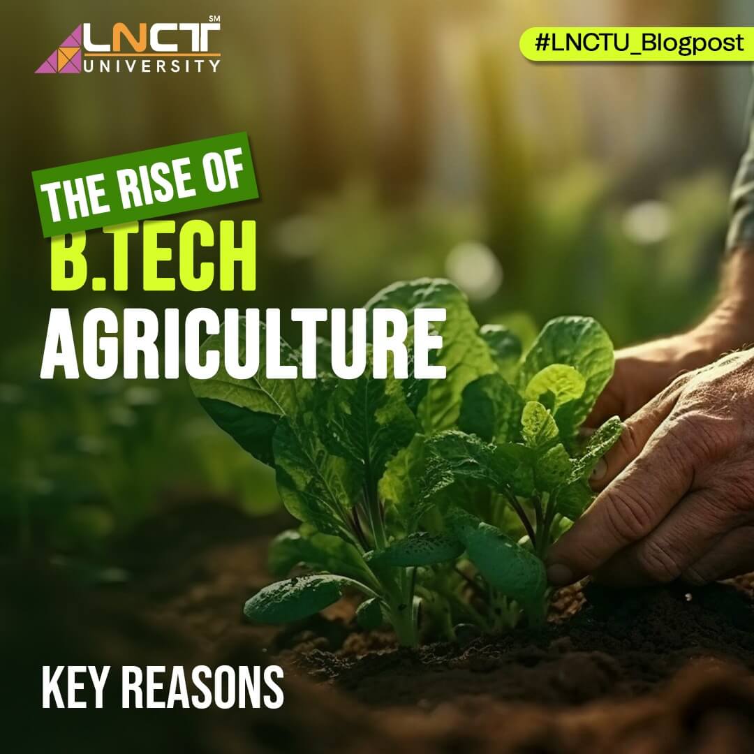 A Career in Btech Agriculture | LNCT University Bhopal, Madhya Pradesh