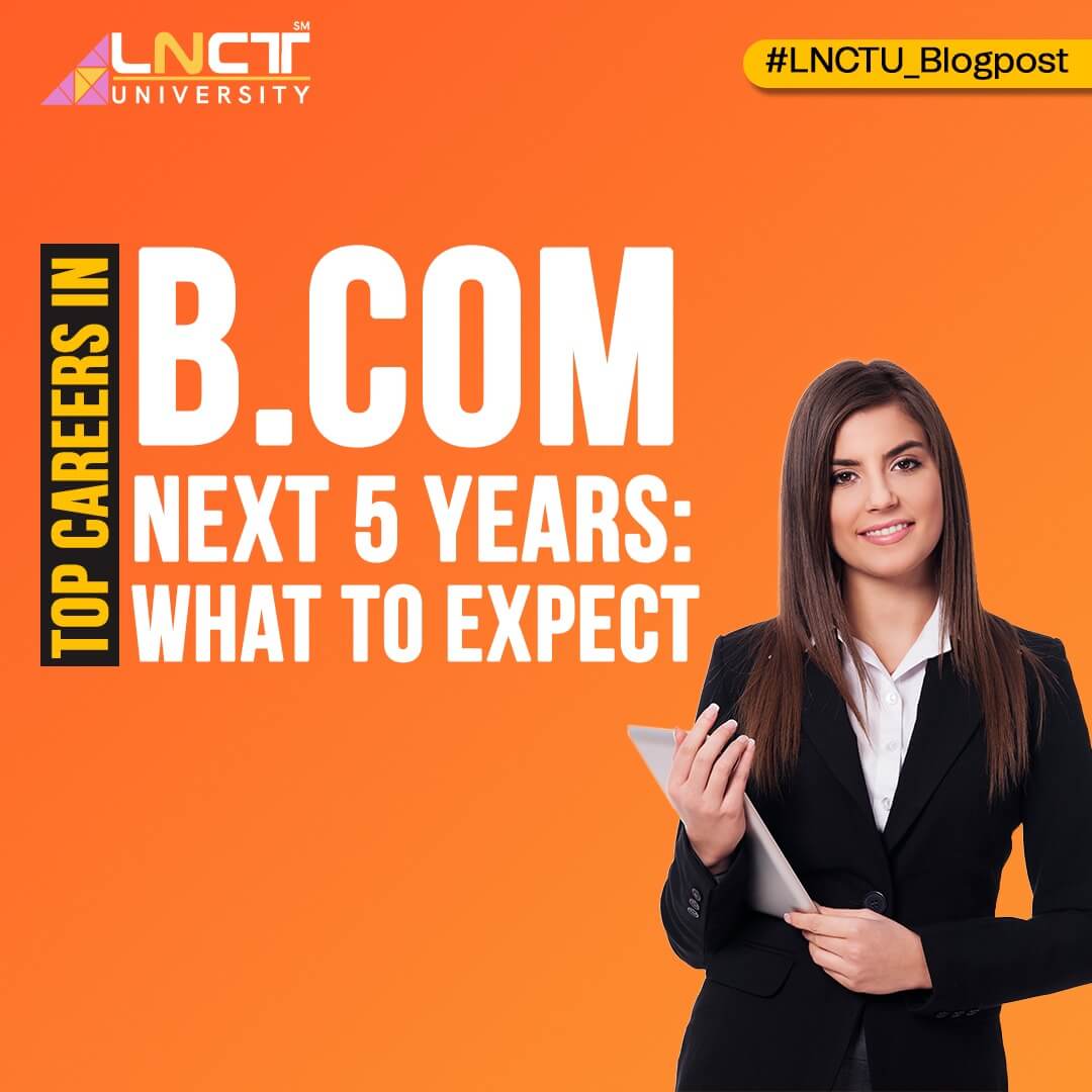 B.Com Next 5 Years Top Career Opportunities - LNCT University